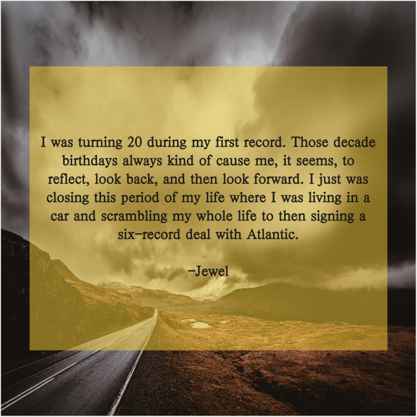 Jewel – I was turning 20 during… – Success Manifestation Secrets
