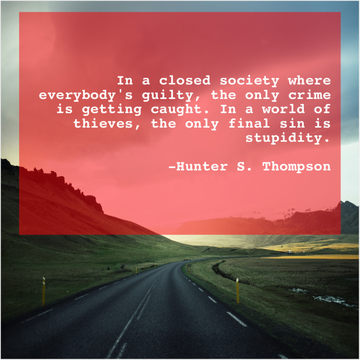 Hunter S. Thompson – In a closed society where… – Success Manifestation ...