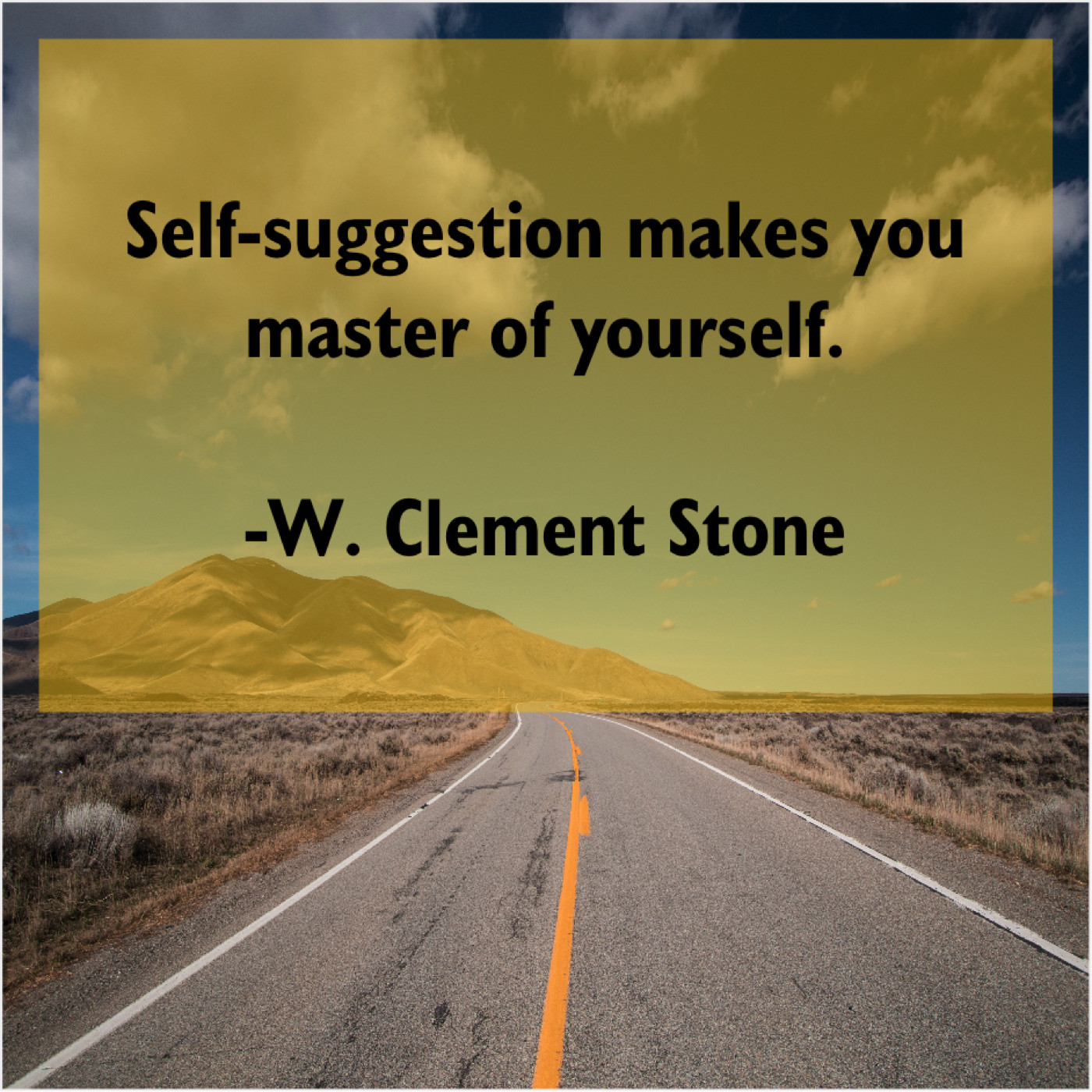 W. Clement Stone – Self-suggestion makes you master… - Success ...