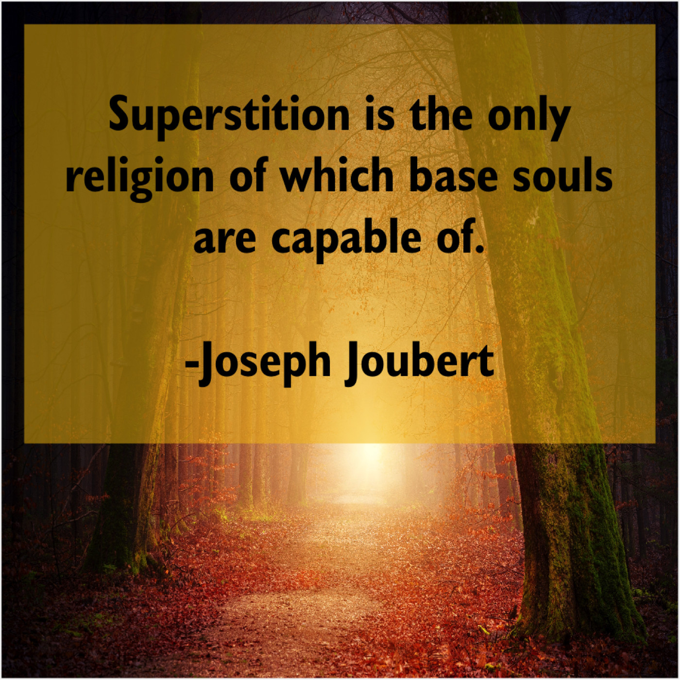Joseph Joubert – Superstition is the only religion… – Success ...