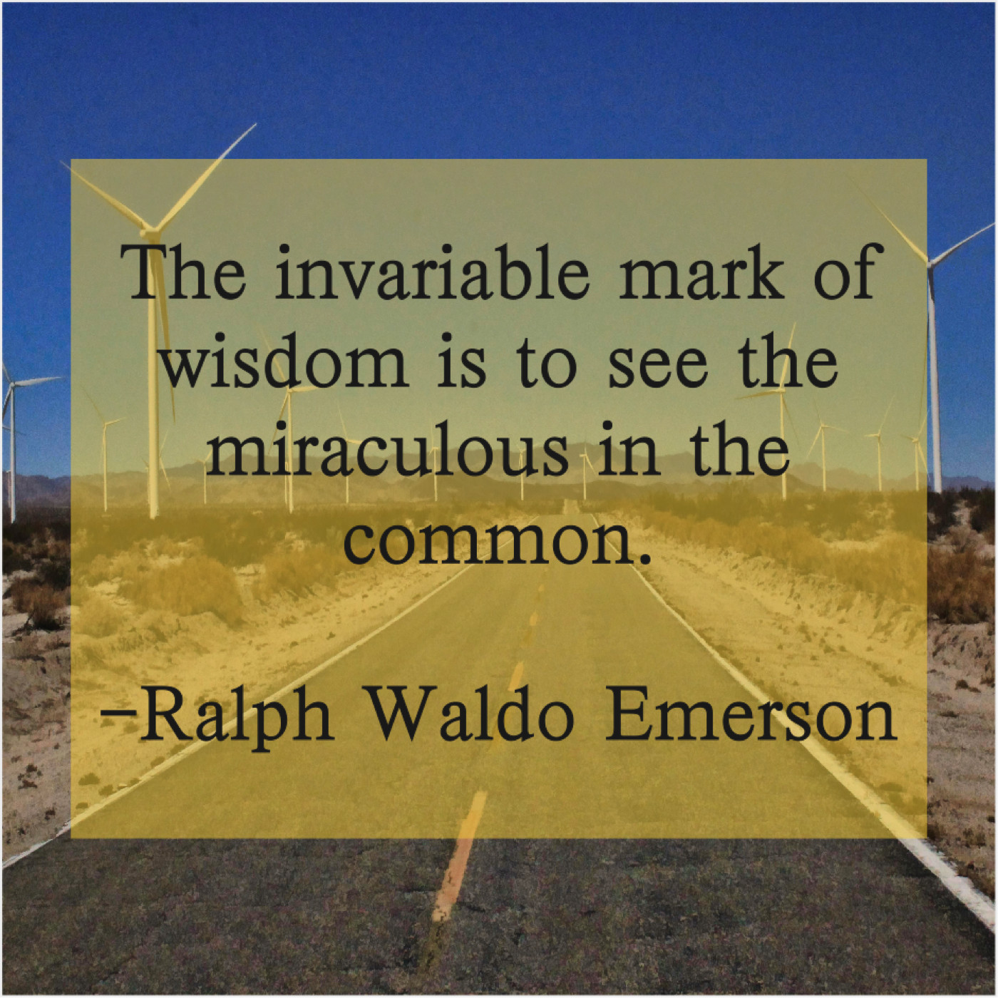 Ralph Waldo Emerson – The invariable mark of wisdom… – Success ...