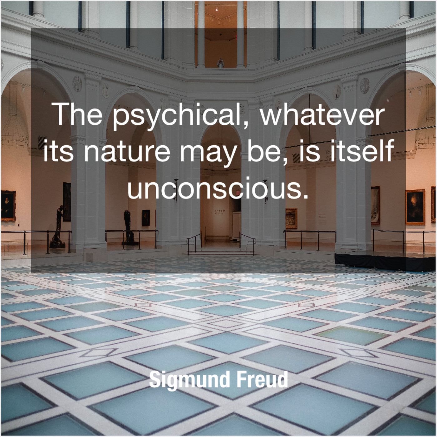 Sigmund Freud – The psychical, whatever its nature… – Success ...
