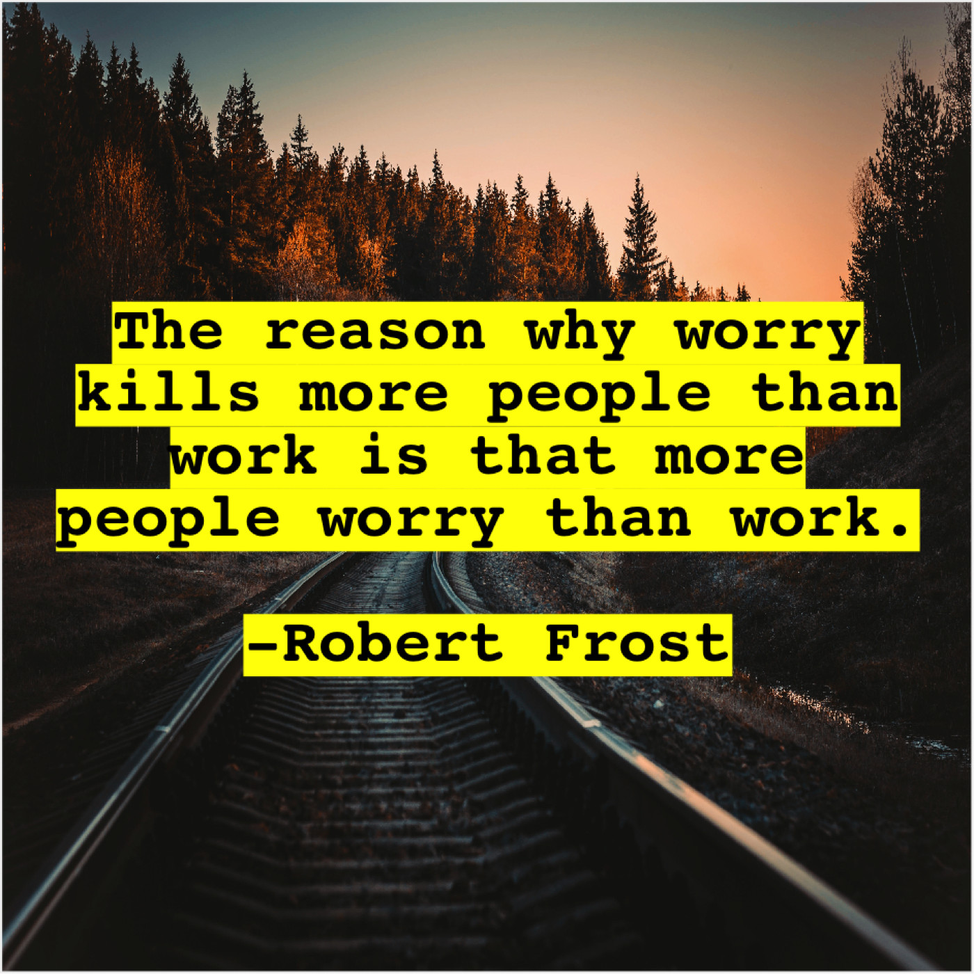 Robert Frost – The reason why worry kills… – Success Manifestation Secrets