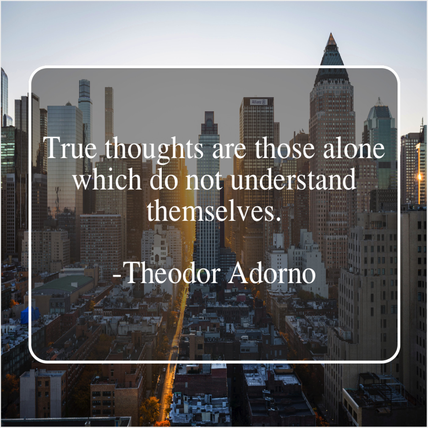 Theodor Adorno – True thoughts are those alone… – Success Manifestation ...